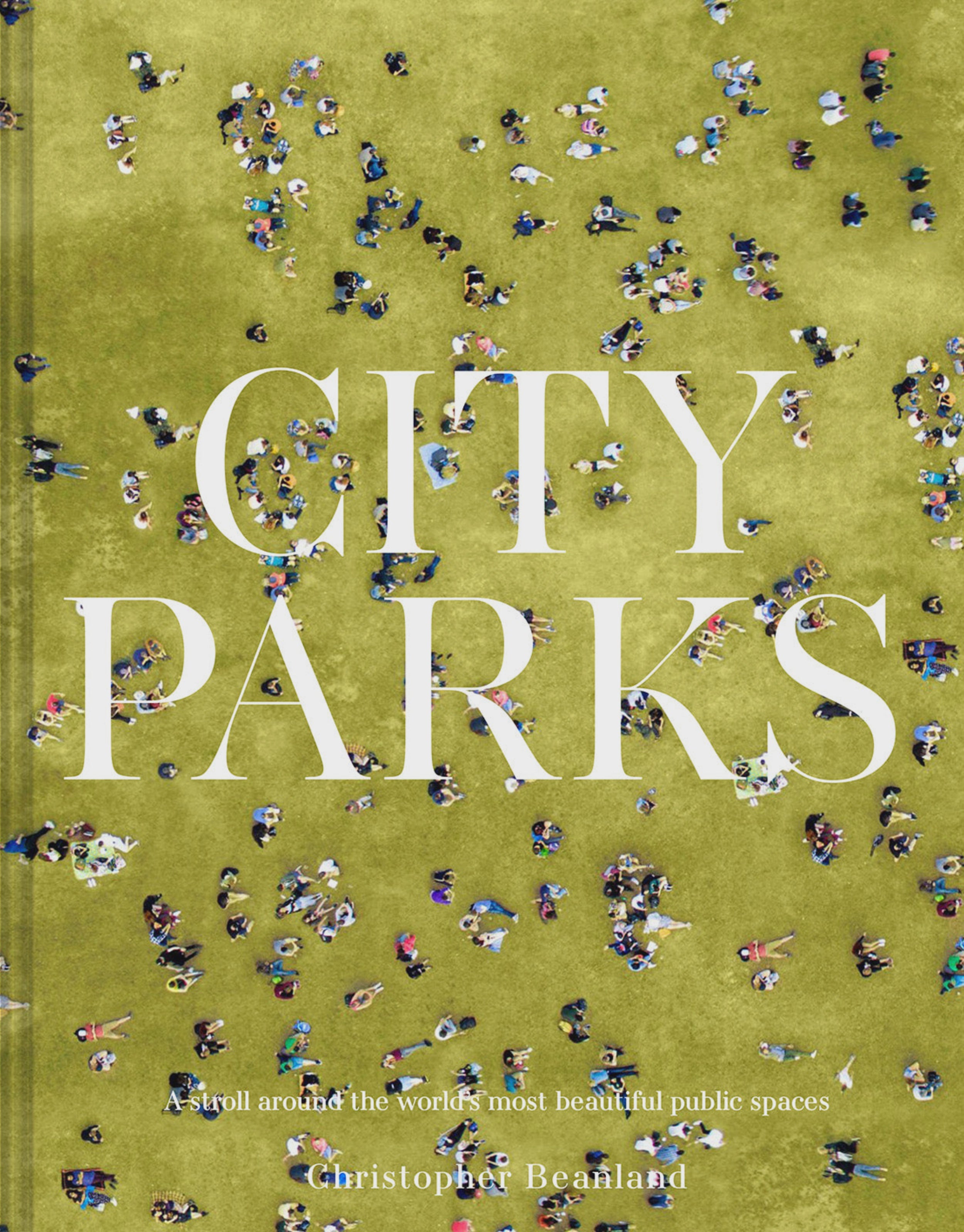 City Parks - A stroll around the world's most beautiful public spaces ...